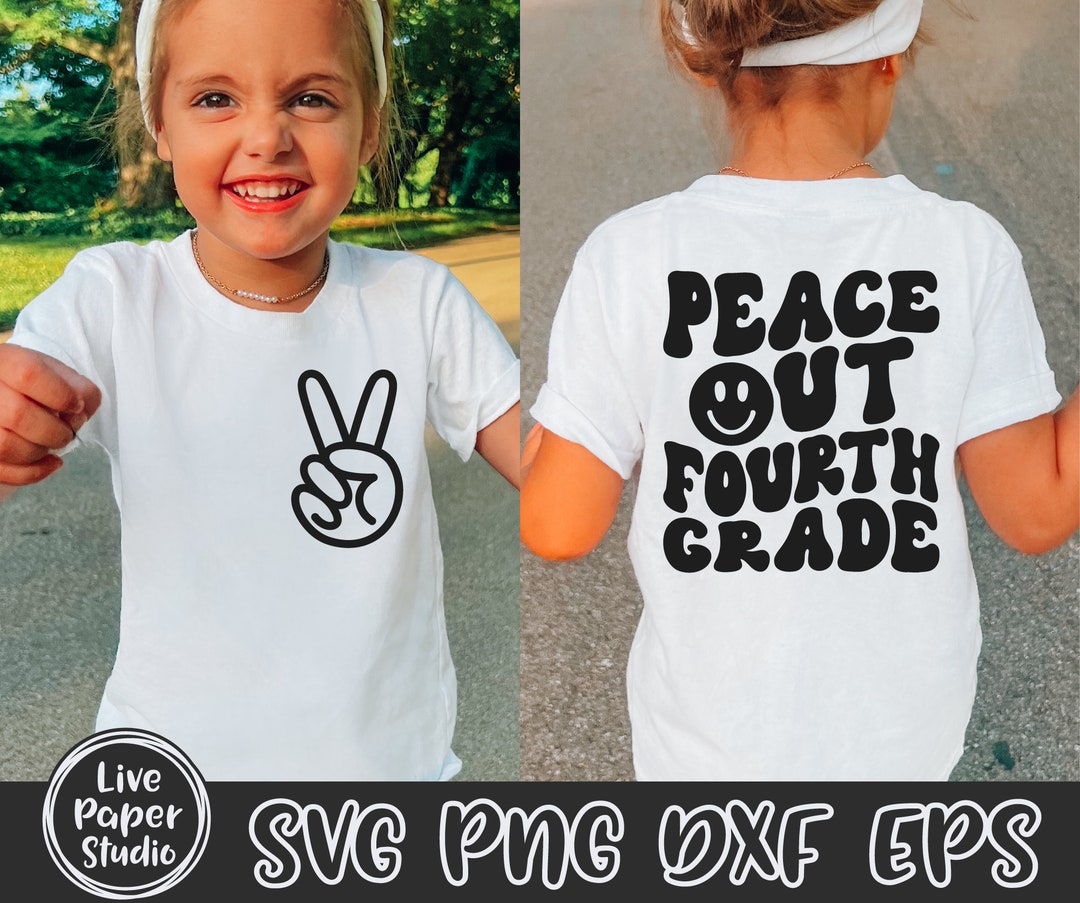 Peace Out Fourth Grade SVG PNG, 4th Grade Graduation Shirt SVG, Last ...