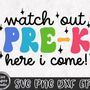 Watch Out Pre-k Here I Come Svg, Pre K SVG, First Day of School Svg ...