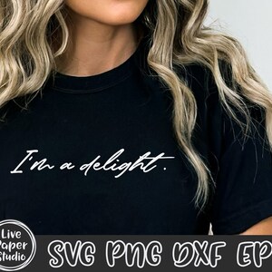 Im a Delight SVG PNG, Im a Delight SVG, I Am a Delight Svg, Funny ...