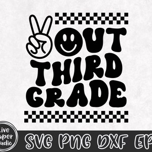 Peace Out Third Grade SVG, Last Day of School Svg, End of School, 3rd ...