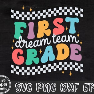First Grade Dream Team Svg, 1st Grade Svg, First Day of School Svg, 1st ...