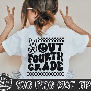 Peace Out Fourth Grade SVG, Last Day of School Svg, End of School Svg ...