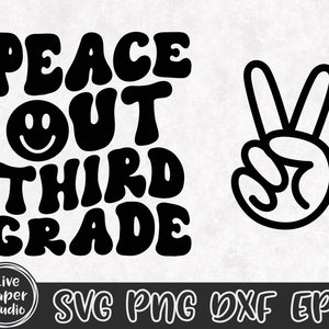 Peace Out Third Grade SVG PNG, 3rd Grade Graduation Shirt SVG, Last Day ...