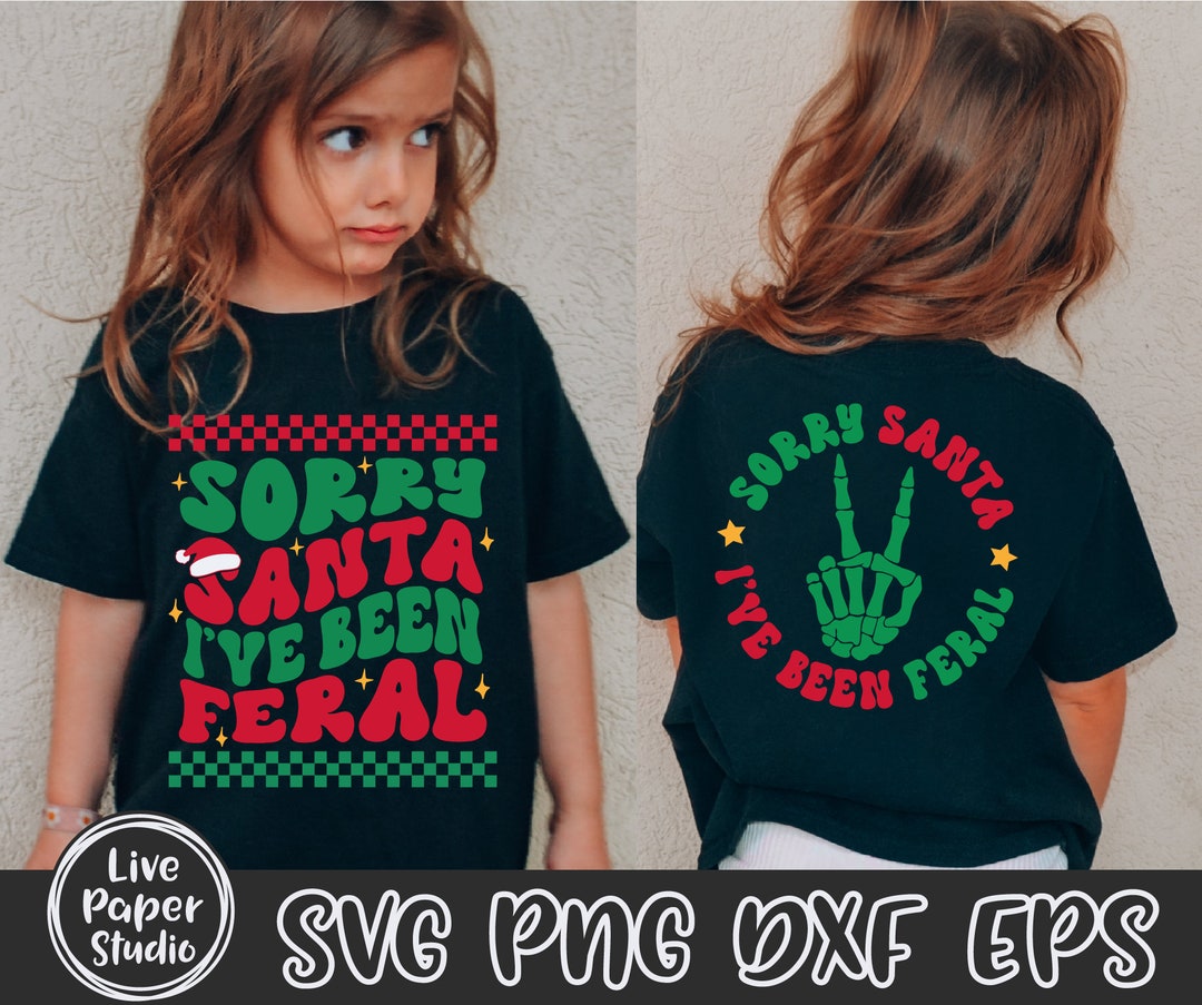 Sorry Santa I've Been Feral Svg Png, Holiday Quotes Svg, Merry and ...