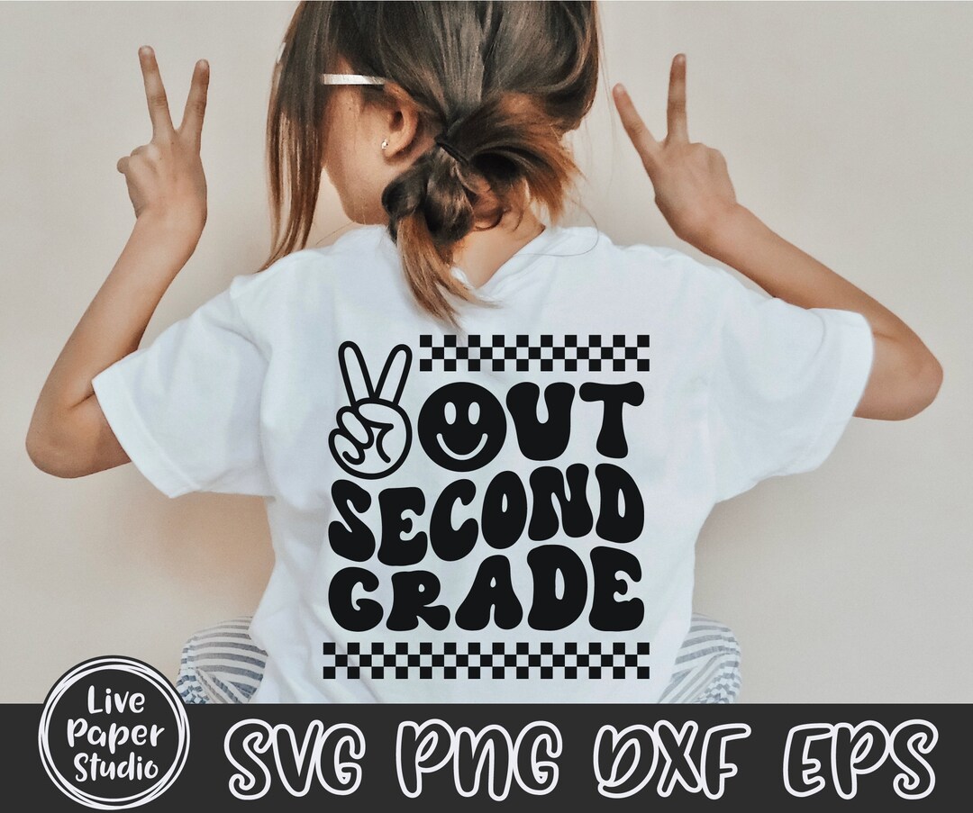 Peace Out Second Grade SVG, Last Day of School Svg, End of School SVG ...