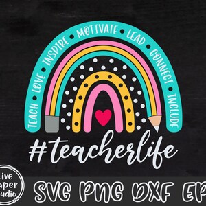 Teacher Life Rainbow Svg, Teacherlife SVG, Teach Love Inspire SVG, Back ...