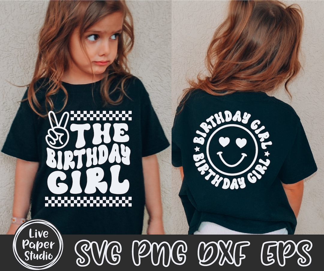The Birthday Girl Svg, Birthday Girl Shirt Svg, Toddler Birthday Shirt ...