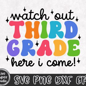 Watch Out Third Grade Here I Come Svg, Third Grade SVG, First Day of ...