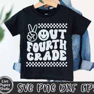 Peace Out Fourth Grade SVG, Last Day of School Svg, End of School Svg ...