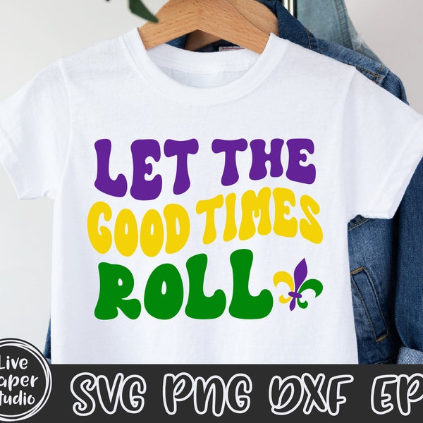 Mardi Gras Let The Good Times Roll Svg Etsy