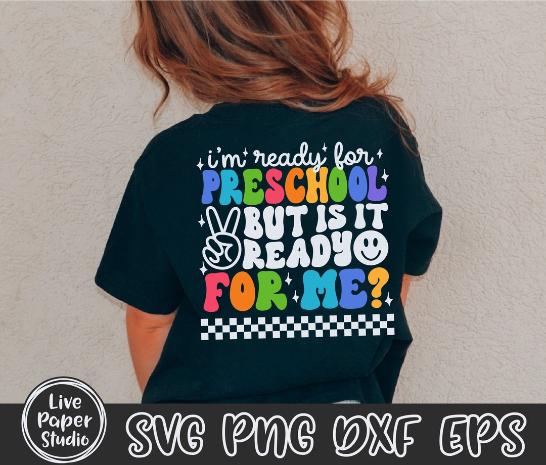 I'm Ready for Preschool but is It Ready for Me Svg, Preschool Svg ...