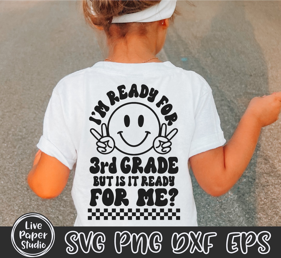 3rd Grade Svg, I'm Ready for Third Grade but is It Ready for Me Svg ...