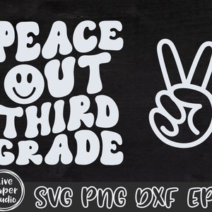 Peace Out Third Grade SVG PNG, 3rd Grade Graduation Shirt SVG, Last Day ...