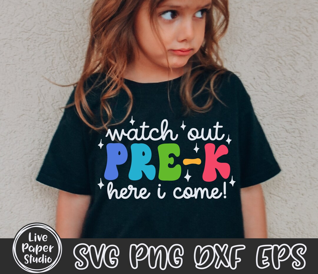 Watch Out Pre-k Here I Come Svg, Pre K SVG, First Day of School Svg ...