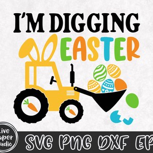 Easter Tractor SVG, I'm Digging Easter SVG, Boy Easter Svg, Easter ...