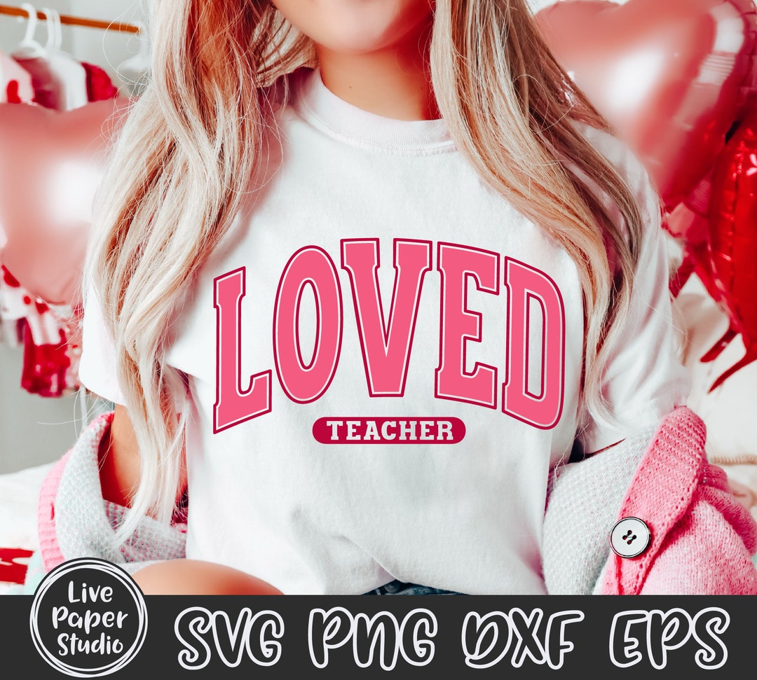 One Loved Teacher Png, Loved Teacher SVG PNG, Valentine Sublimation ...