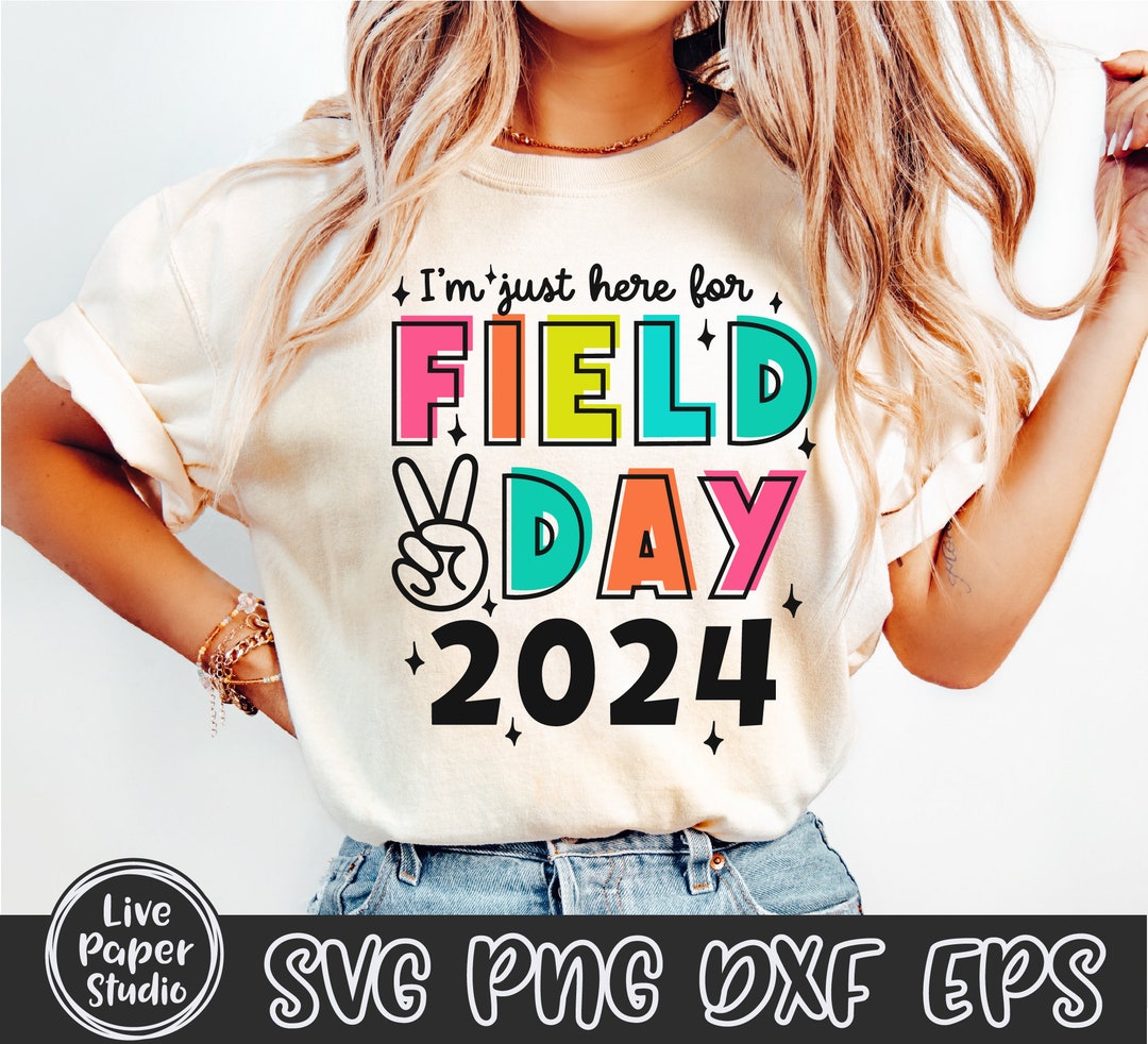 I'm Just Here for Field Day 2024 SVG, Field Day Shirt, Field Day Svg ...