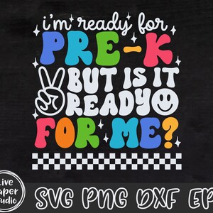 I'm Ready for Pre-k but is It Ready for Me Svg, Pre K Svg, First Day of ...