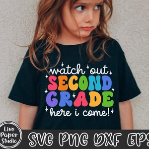 Watch Out Second Grade Here I Come Svg, Second Grade SVG, First Day of ...