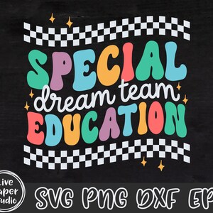 Special Education Dream Team Svg, Special Education Svg, First Day of ...