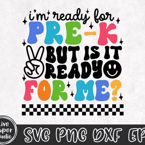 I'm Ready for Pre-k but is It Ready for Me Svg, Pre K Svg, First Day of ...