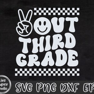 Peace Out Third Grade SVG, Last Day of School Svg, End of School, 3rd ...