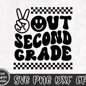Peace Out Second Grade SVG, Last Day of School Svg, End of School SVG ...