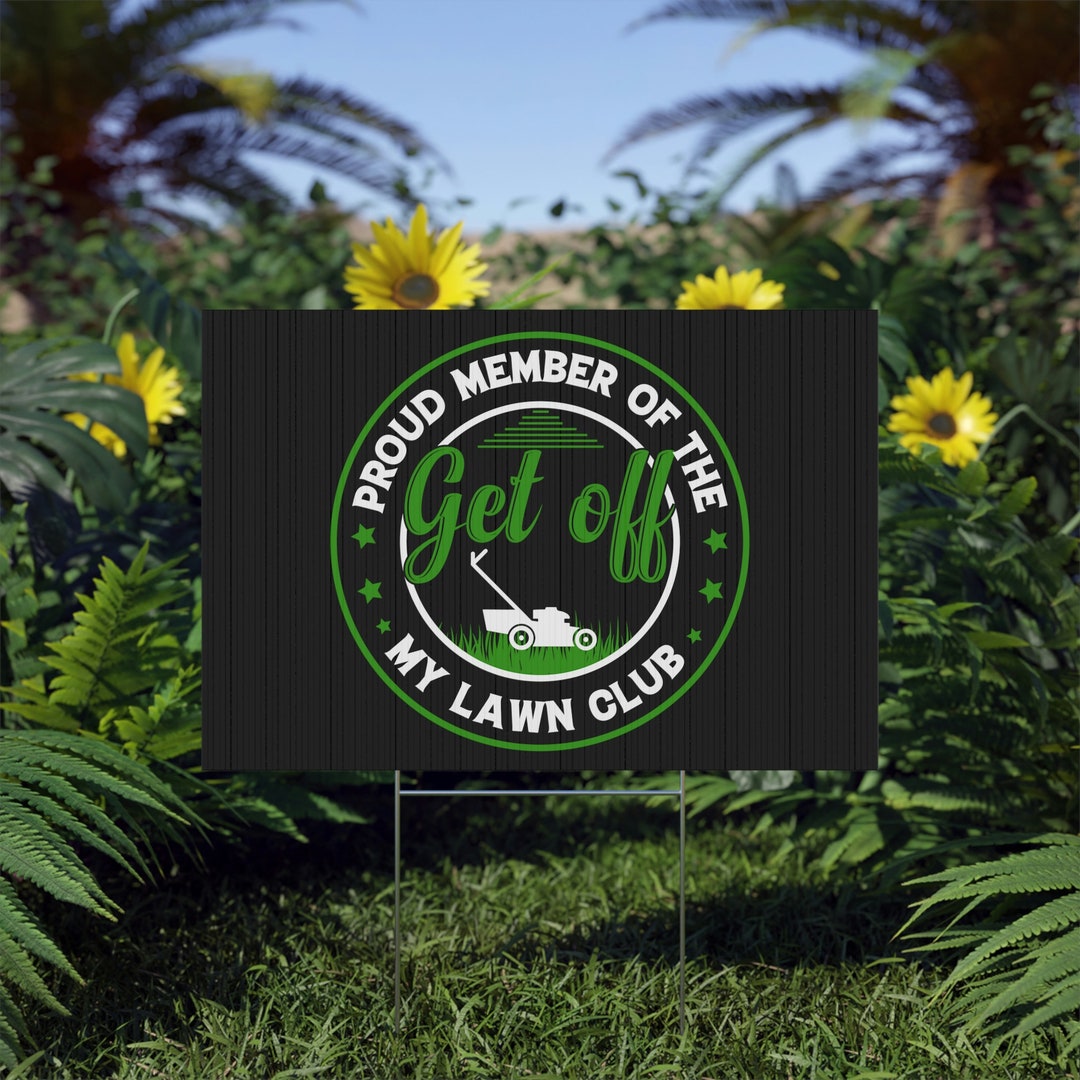 Proud Member of the Get off My Lawn Club Yard Sign - Etsy