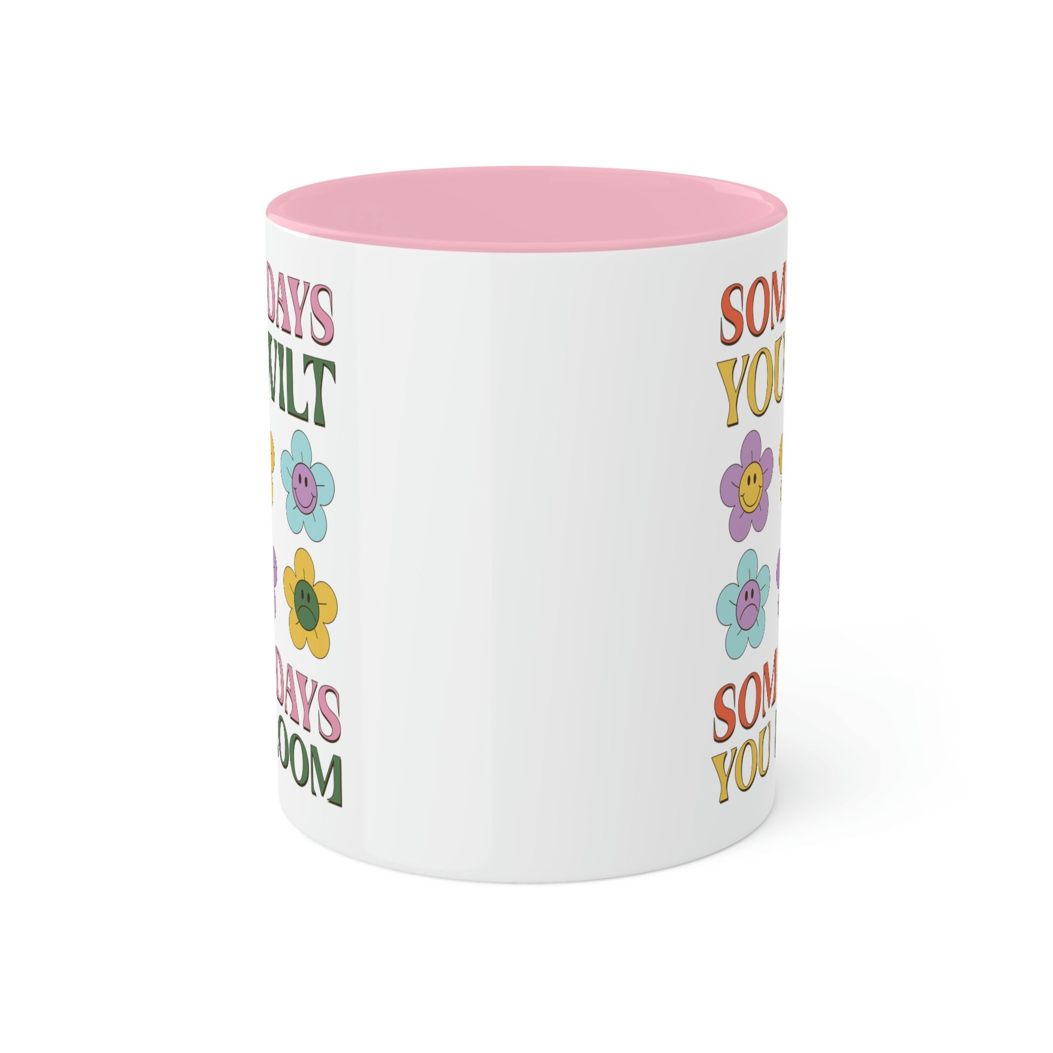 Some Days You Wilt Some Days You Bloom Colorful Mugs, 11oz - Etsy