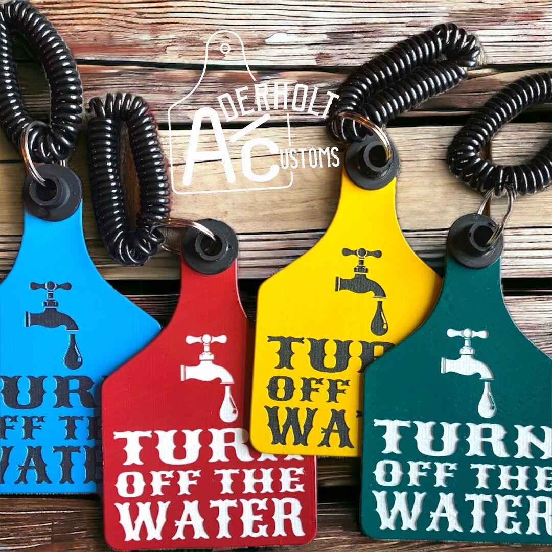 Turn off the Water Reminder Tag - Custom Engraved Lifetime Warranty ...