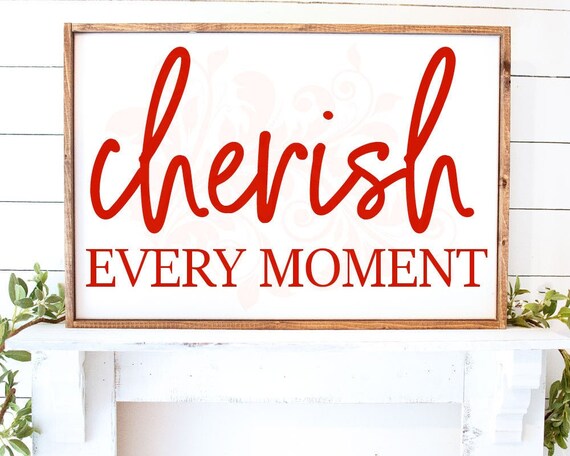 Cherish Moment Svg DXF Cut File Motivation Silhouette PNG | Etsy