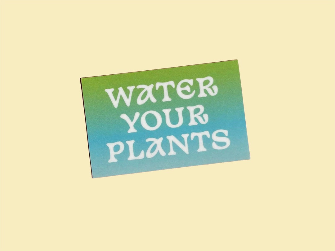 Water Your Plants Vinyl Sticker Waterproof Stickers - Etsy