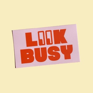 Look Busy Sticker Waterproof Vinyl Daily Reminder Laptop Stickers Phone ...