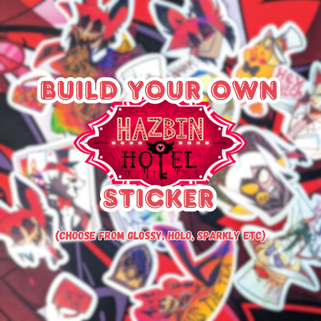 BUILD YOUR OWN Hazbin Hotel Sticker! | Vinyl Sticker Glossy Holo ...
