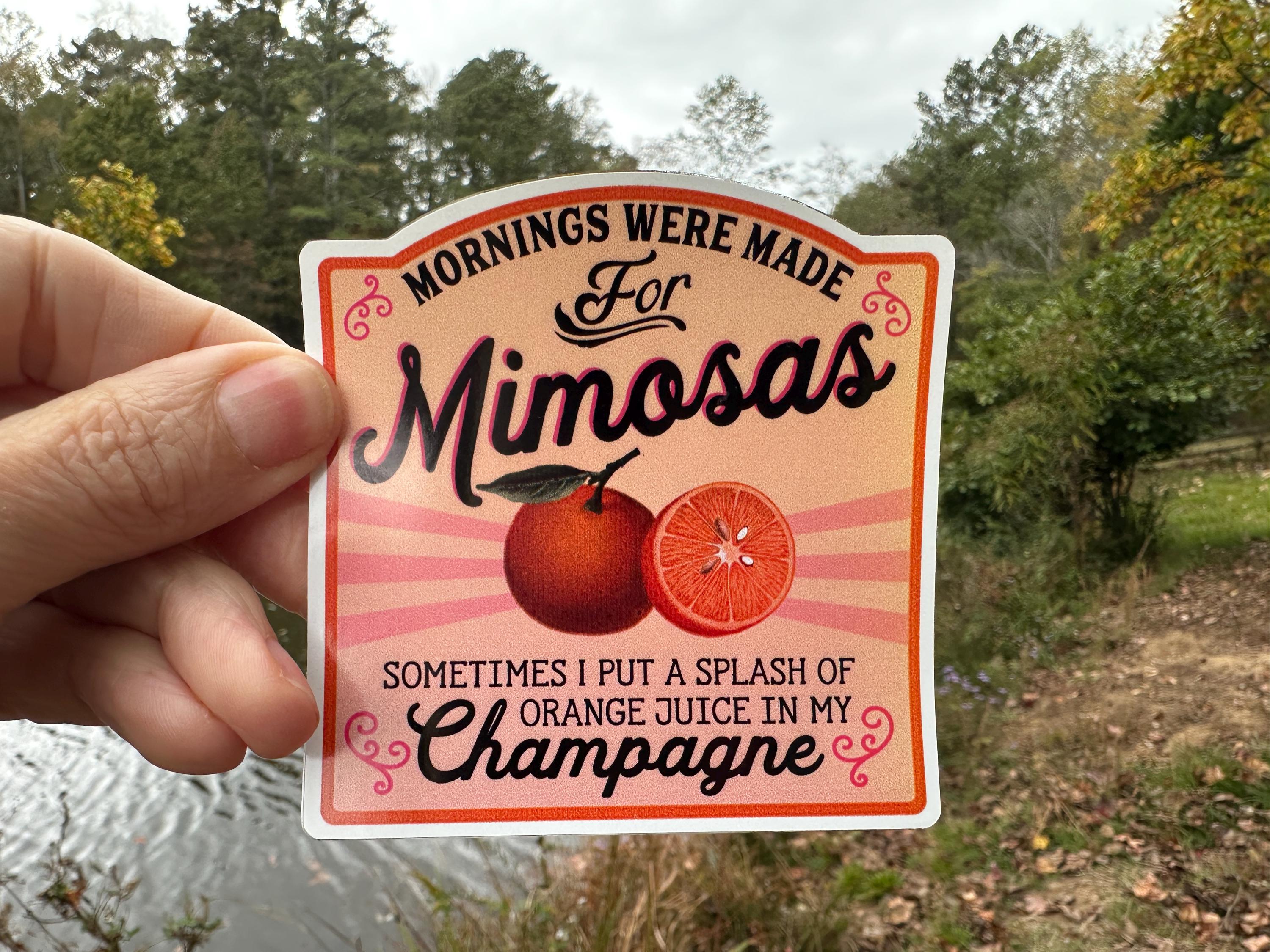 Sticker 10G Mornings Were Made for Mimosas, Splash of Orange Juice ...