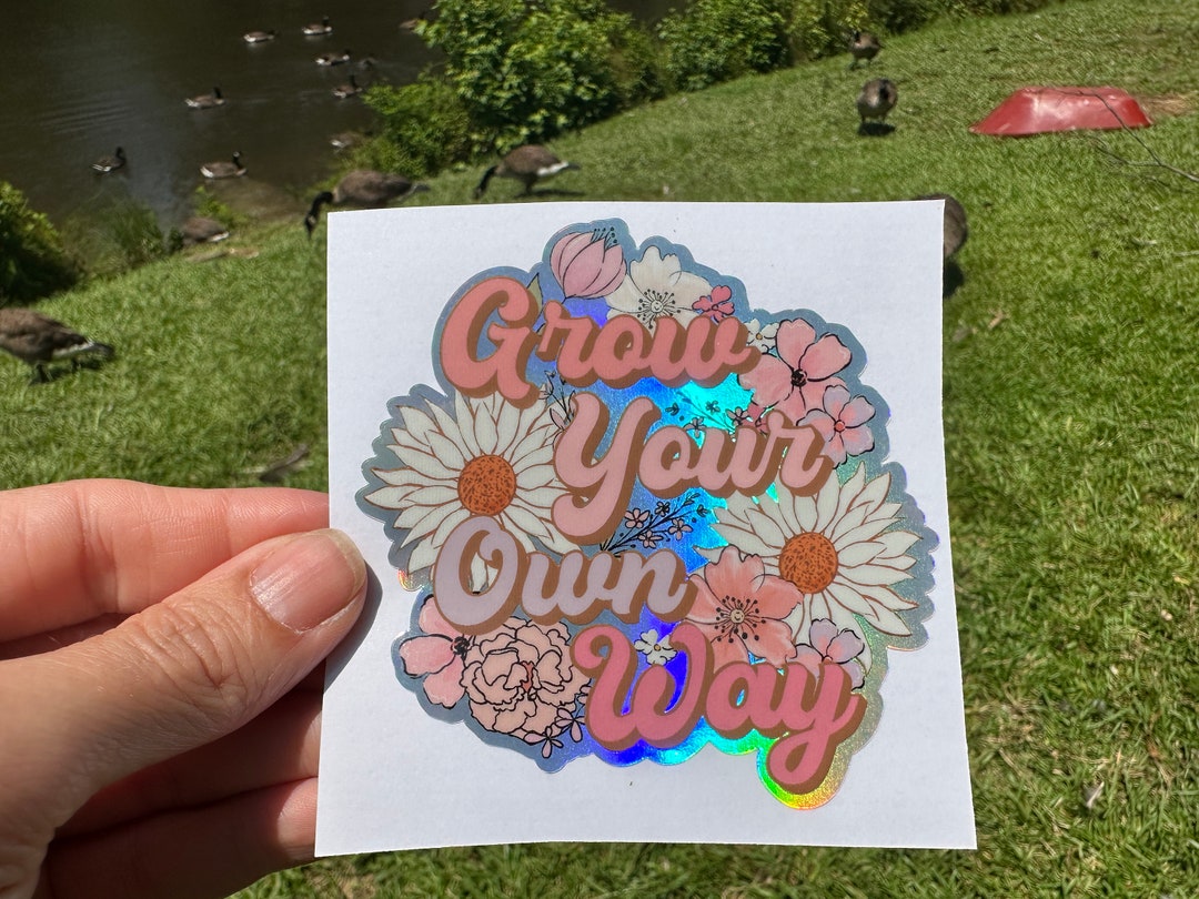 Grow Your Way | 72H | Vinyl Sticker | Waterproof | Permanent Removable ...