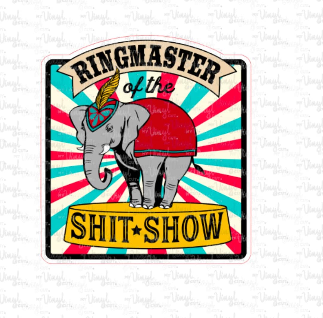 Sticker 10A Ringmaster of the Shit Show Circus Elephant Tumbler Label ...