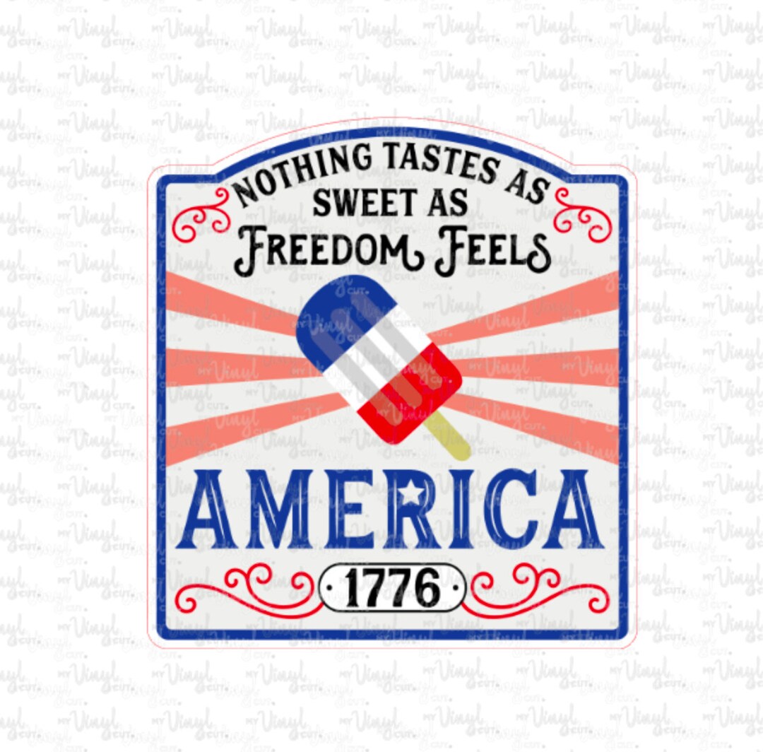 Sticker (9P) Nothing Tastes as Sweet as Freedom Patriotic Vinyl Decal ...
