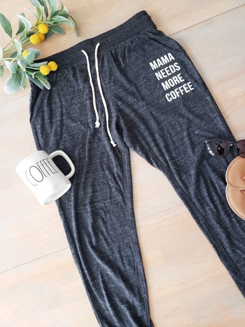 Mama Needs More Coffee Sweatpants Mama Sweatpants Mom | Etsy