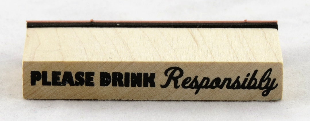 Please Drink Responsibly Wood Mounted Rubber Stamp Inkadinkado ...