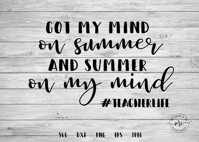 Got My Mind on Summer and Summer on My Mind Svg Teacher Svg - Etsy