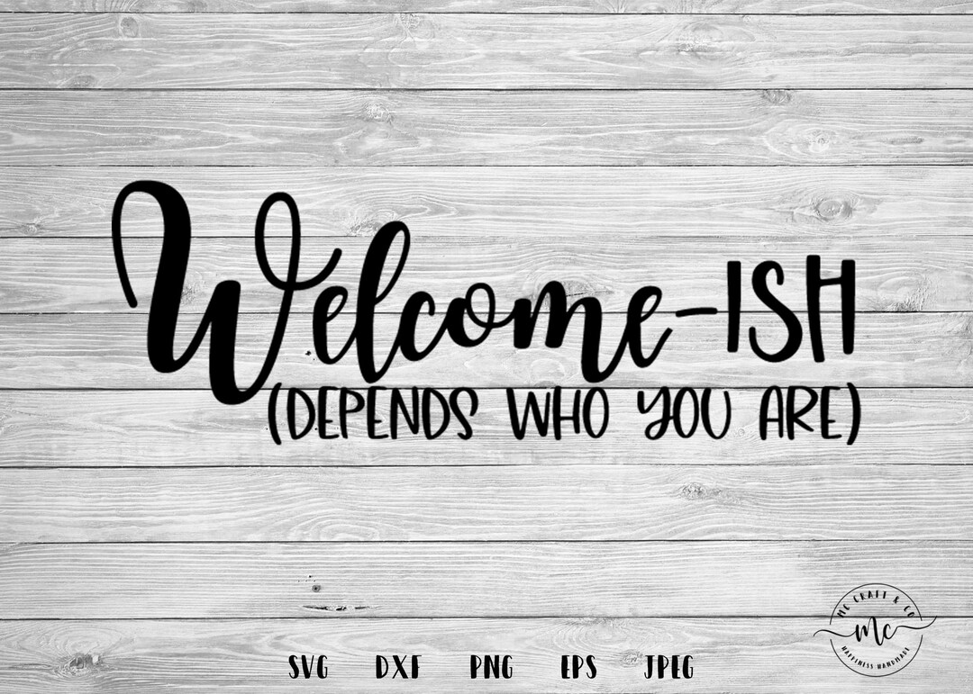 Welcome-ish SVG, Farmhouse Welcome Sign, Front Door Decor, Round Sign ...