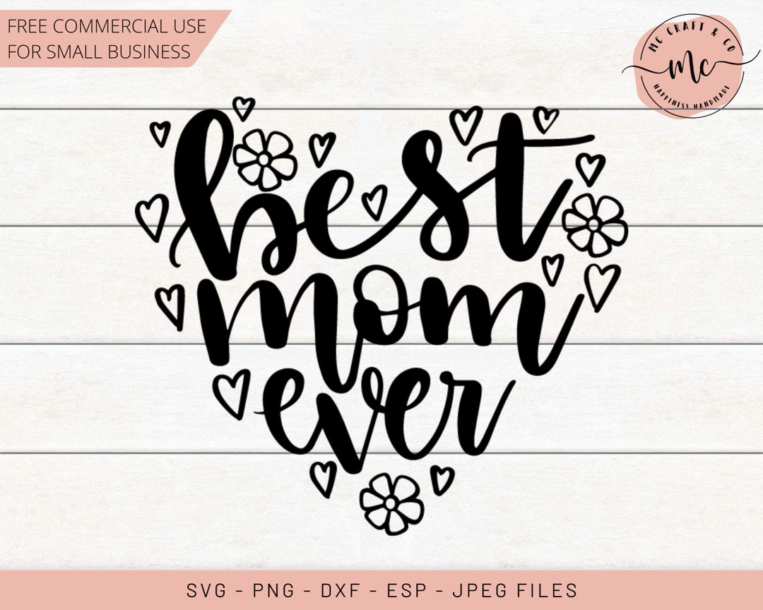 BEST MOM EVER Svg, Best Mom, Mama Svg, Mom Svg, Mom Life, Mother's Day ...