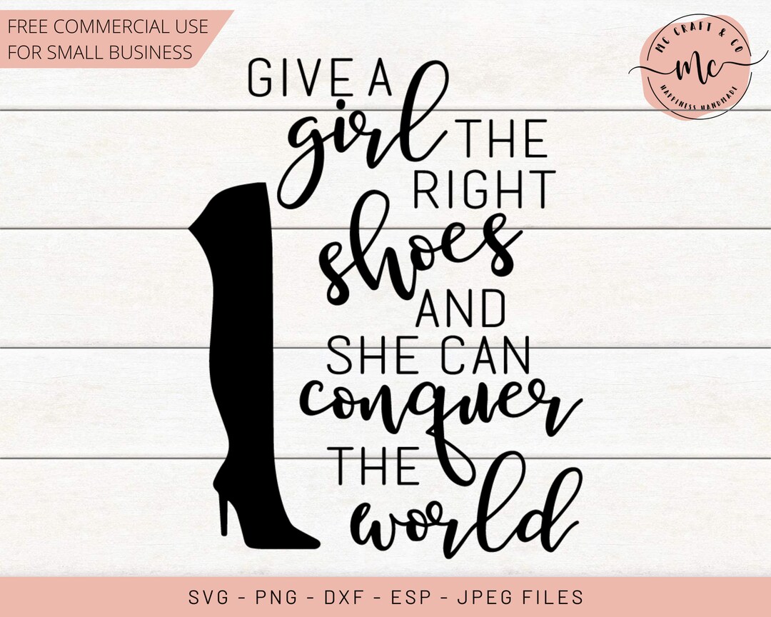 Give a Girl the Right Shoes SVG, Shoes Svg, Heels Svg, Boots Svg ...