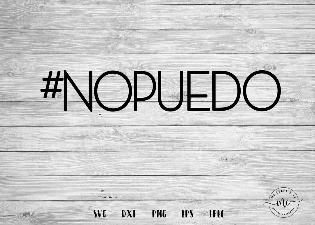 No Puedo NOPUEDO Svg Mama Svg Spanglish Svg Mom Life I - Etsy