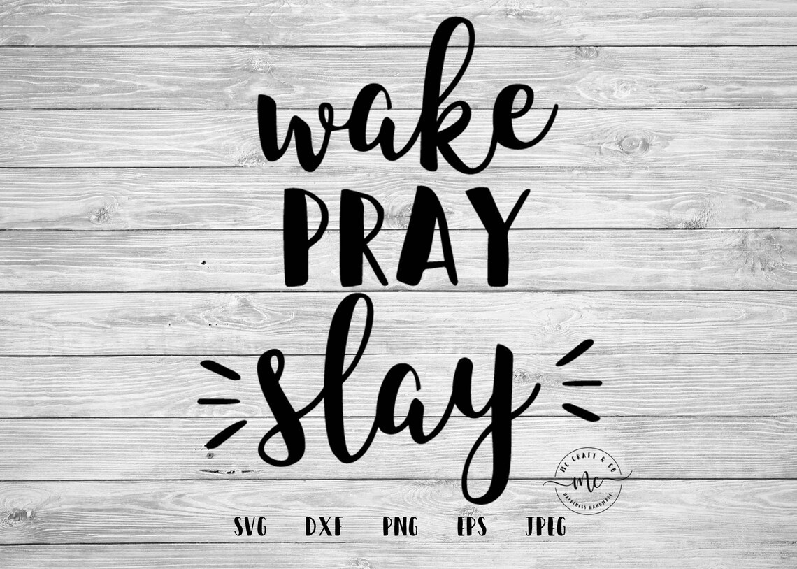 Wake Pray Slay SVG Work Play Slay Cut File Girl Boss | Etsy
