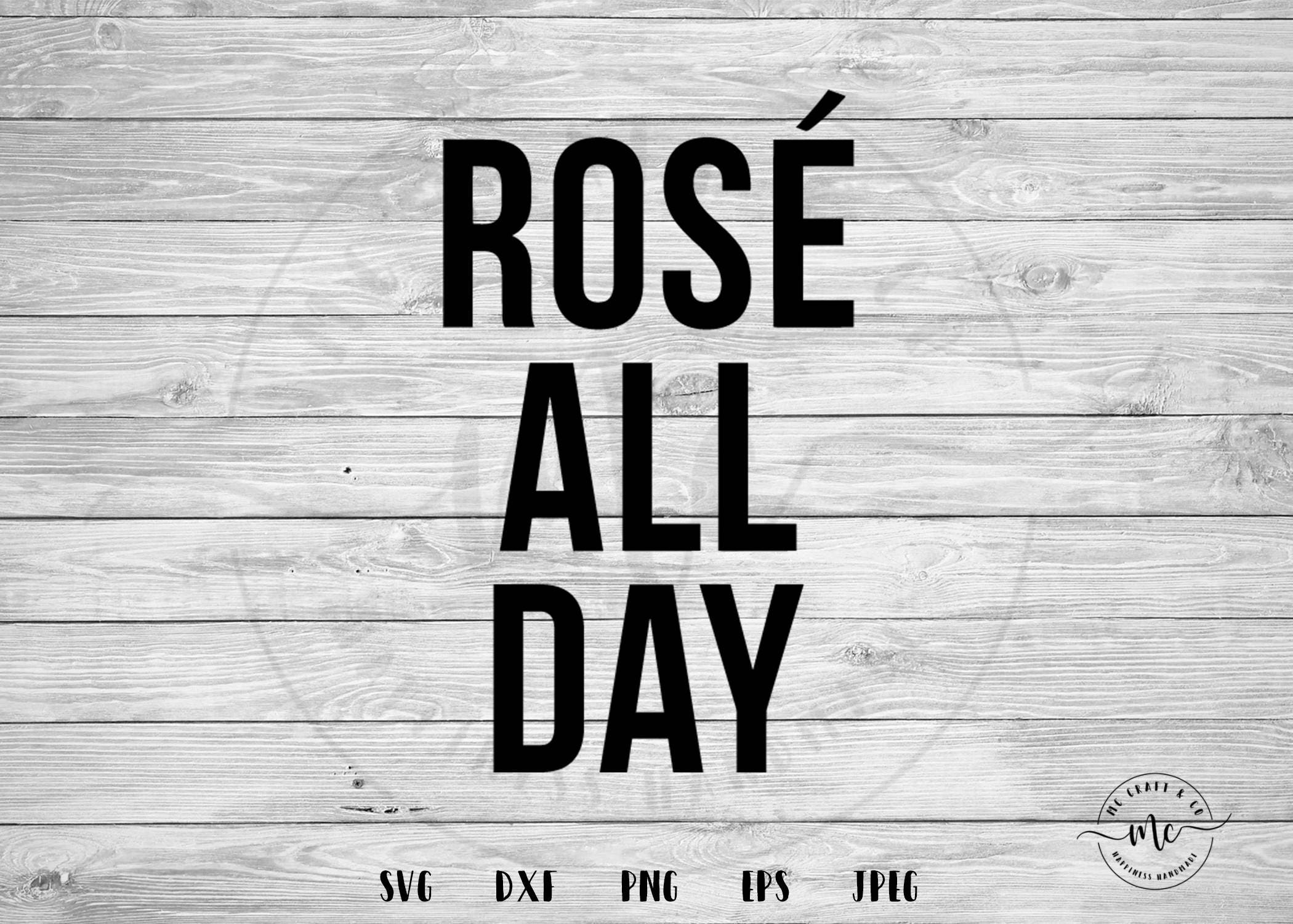 Rose All Day svg Rose all day Wine Snob Wine Quotes Wine | Etsy