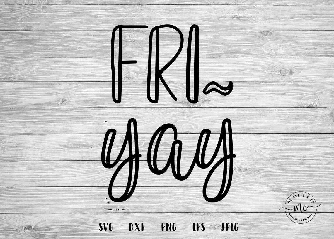 FRI YAY svg FRIDAY svg Friyay svg weekend vibes its the | Etsy