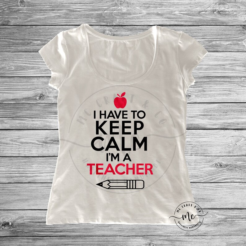 I Have to Keep Calm I'm A Teacher Svg Teacher Svg Teach - Etsy