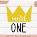 Wild One Svg Baby Svg First Birthday Svg Wild Things Svg - Etsy